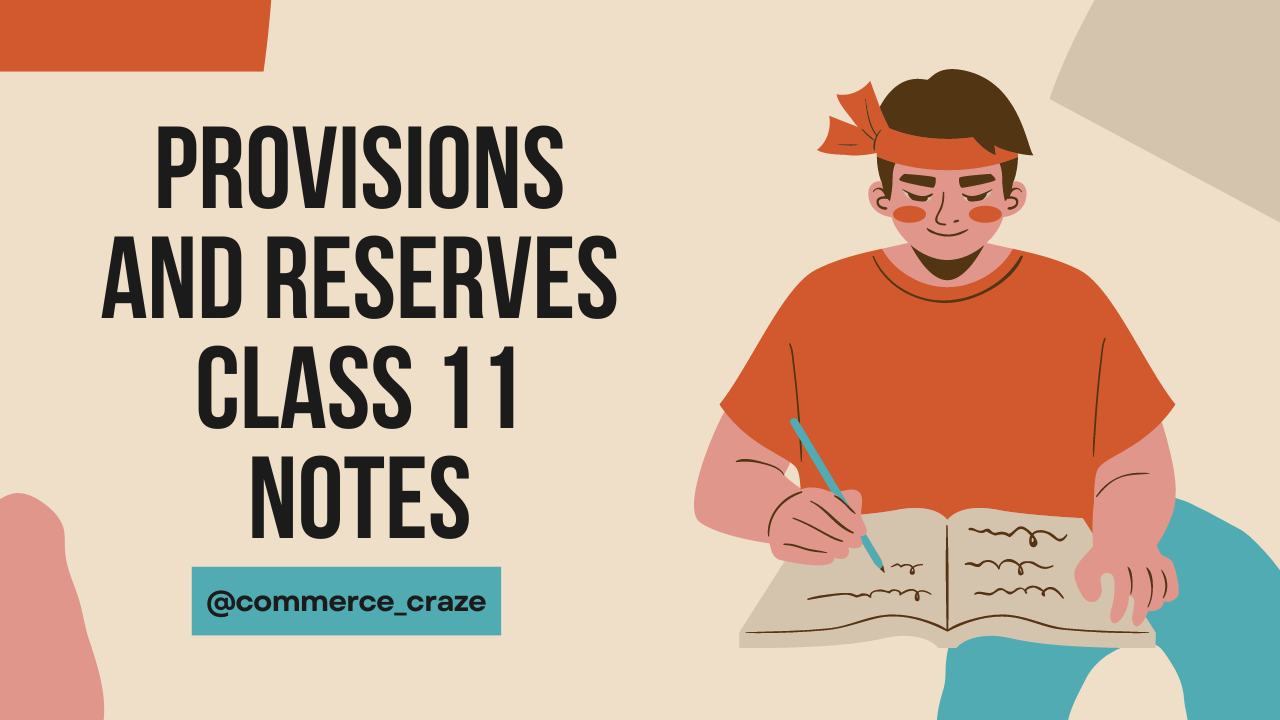 Provisions and Reserves Class 11 Notes